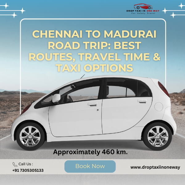 Book Chennai To Madurai Drop Taxi For Comfortable Travel